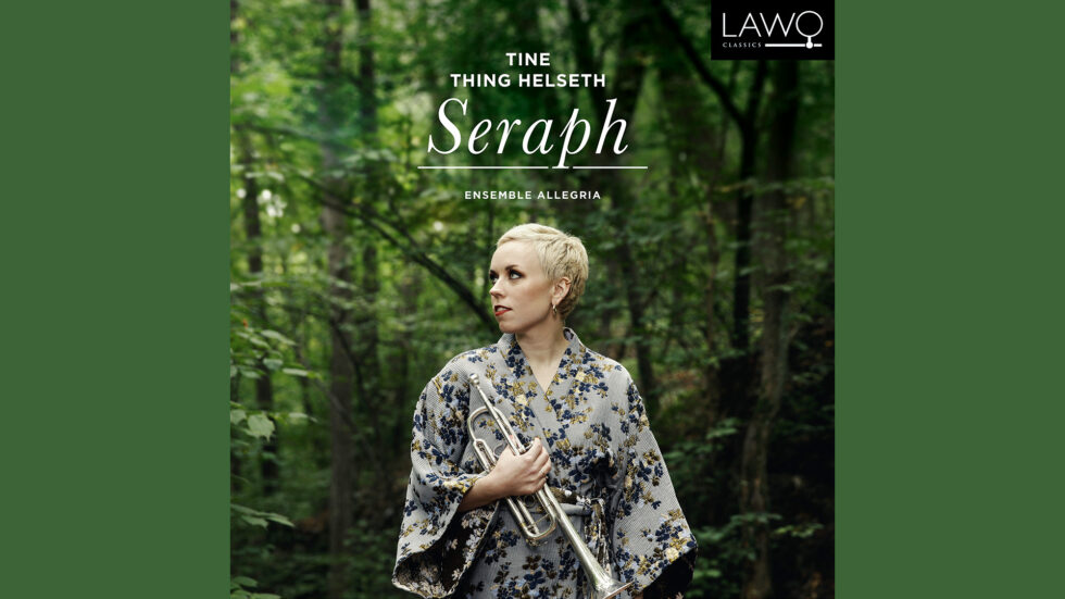 Tine Thing Helseth's New Album, "Seraph" Is Available Now - Tine Thing ...
